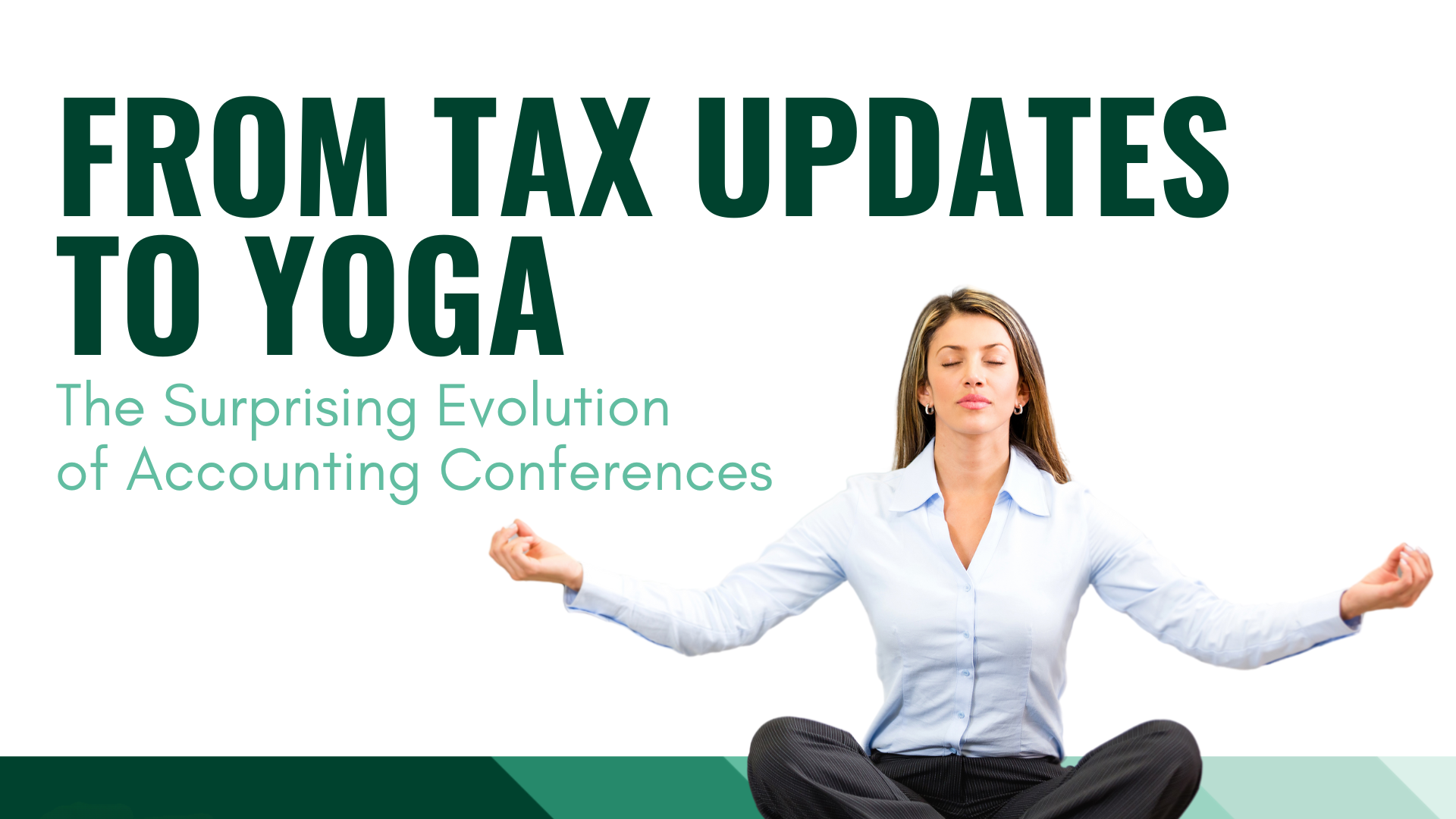 From Tax Updates to Yoga: The Surprising Evolution of Accounting ...