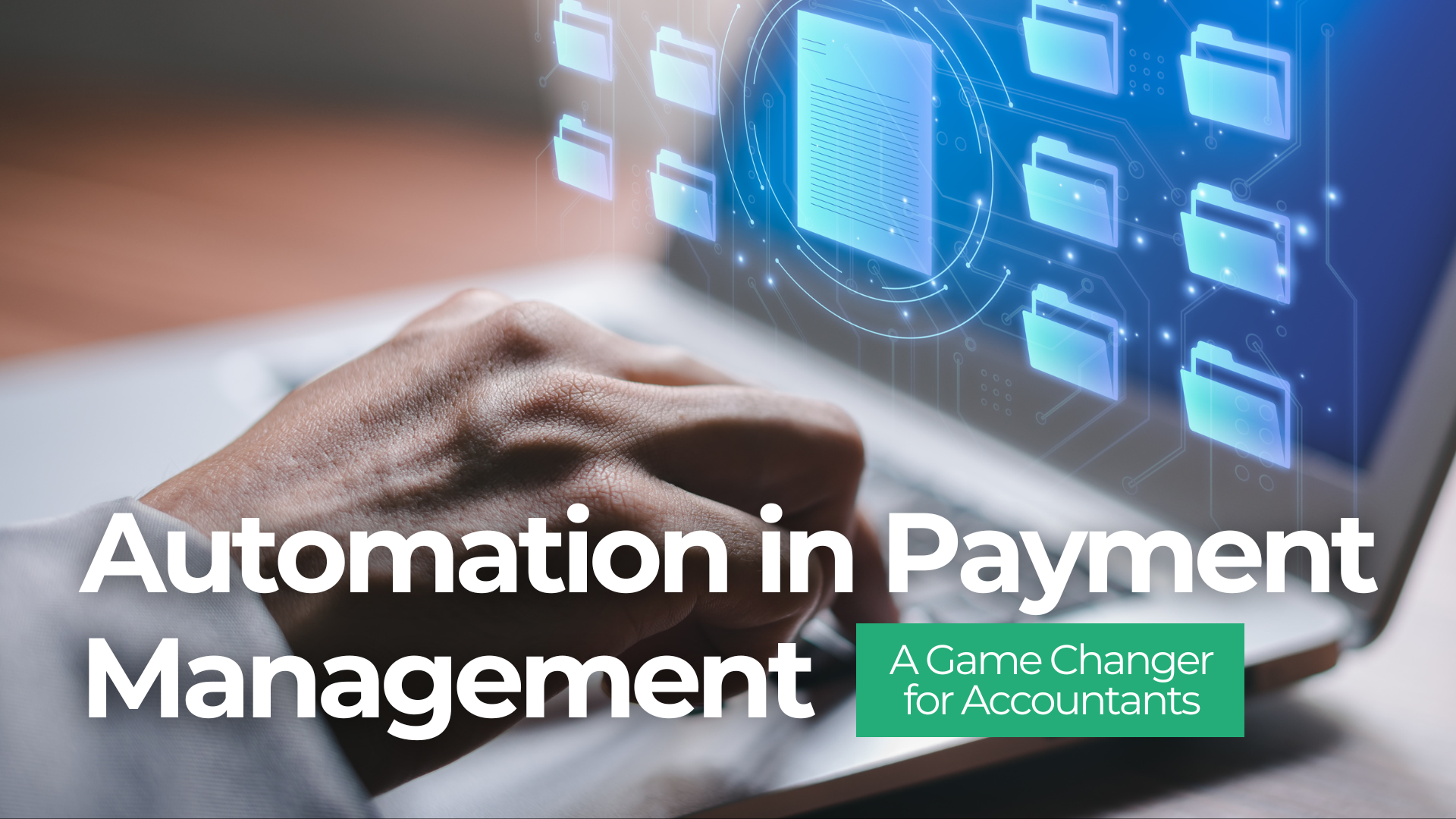 Automation in Payment Management: A Game Changer for Accountants ...