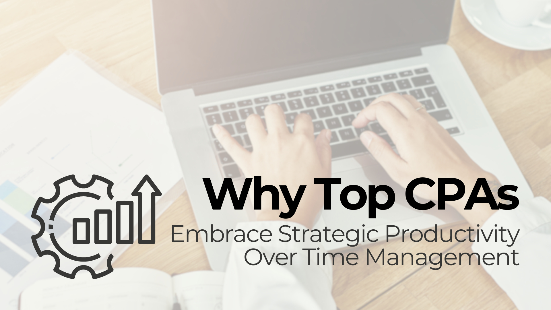 Why Top CPAs Embrace Strategic Productivity Over Time Management ...