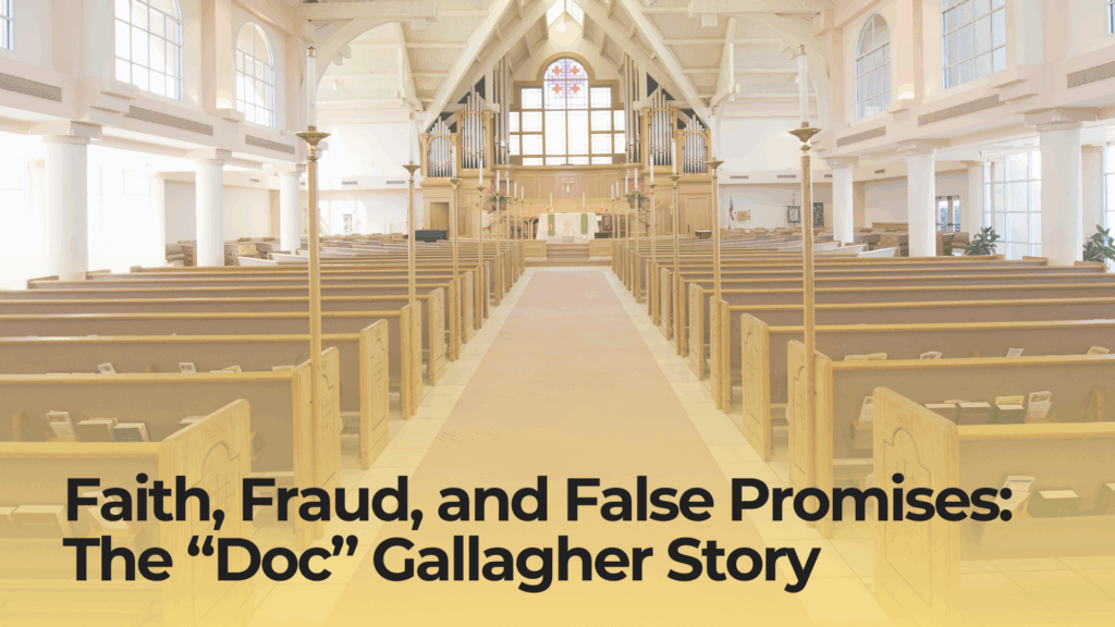 Faith, Fraud, and False Promises: The “Doc” Gallagher Story - Earmark CPE