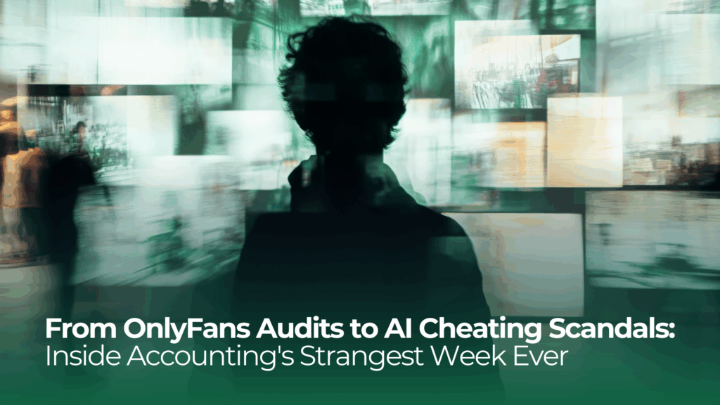 From OnlyFans Audits to AI Cheating Scandals: Inside Accounting's ...
